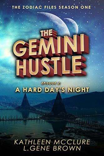 The Gemini Hustle: Episode 2: A Hard Day's Night by Kathleen McClure | Goodreads