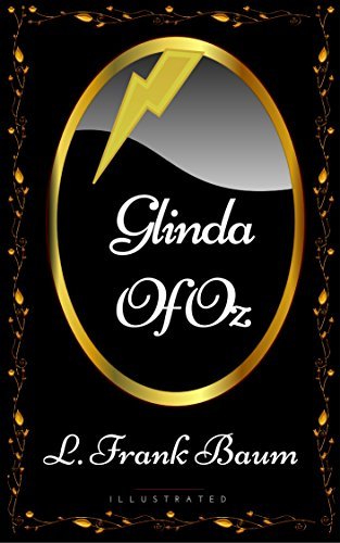 Glinda Of Oz: By L. Frank Baum - Illustrated by L. Frank Baum | Goodreads