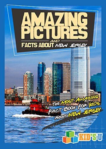 Amazing Pictures and Facts About New Jersey: The Most Amazing Fact Book ...