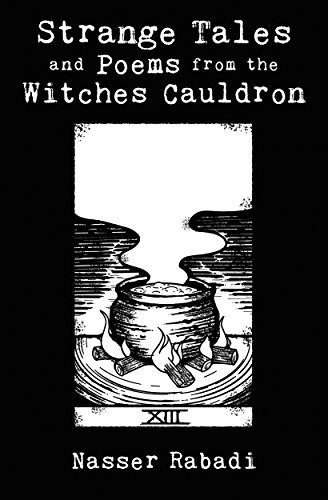 Strange Tales and Poems from the Witches' Cauldron by Nasser Rabadi ...