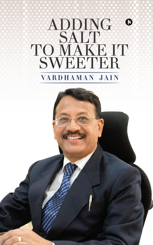 Adding Salt to make it Sweeter by Vardhaman Jain | Goodreads