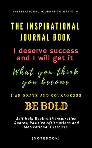 The Inspirational Journal Book: Inspirational Journal to Write In: Self ...