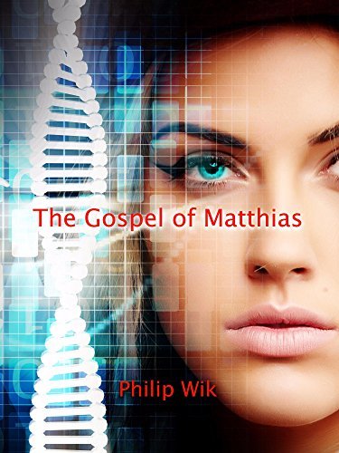 The Gospel of Matthias by Philip Wik | Goodreads