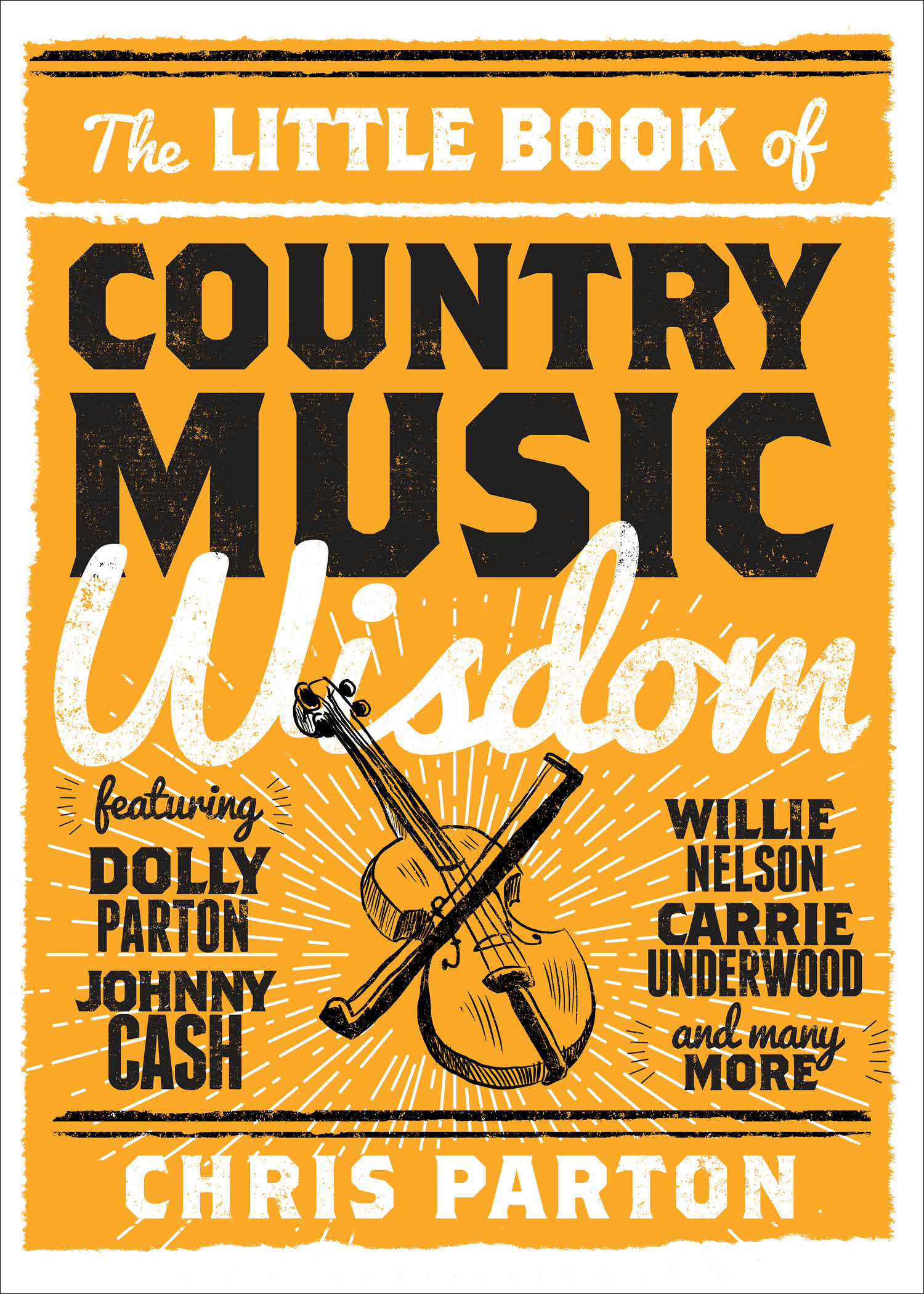 The Little Book of Country Music Wisdom by Christopher Parton | Goodreads