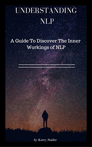 NLP: The Ultimate Guide to Understand NLP for Experts and Beginners ...
