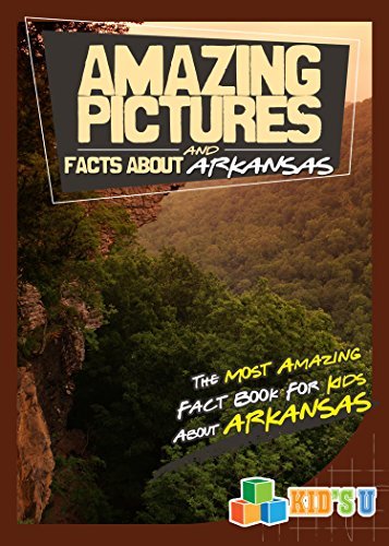 Amazing Pictures and Facts About Arkansas : The Most Amazing Fact Book ...