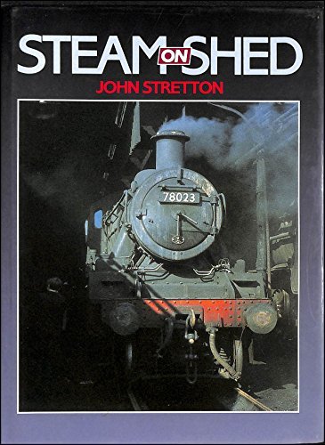 Steam on Shed by John Stretton | Goodreads