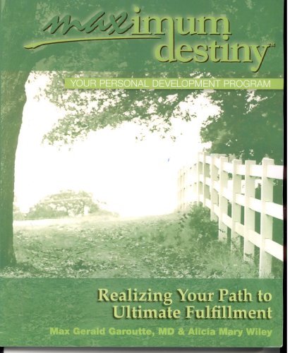 Maximum Destiny Your Personal Development Program Workbook by Max ...