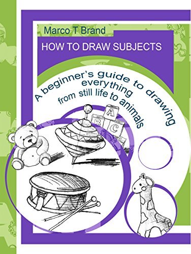 How to Draw Subjects: A beginner’s guide to drawing everything from ...