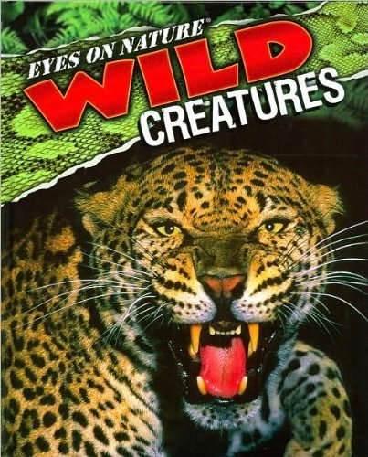 Eyes on Nature Wild Creatures (Eyes on Nature) by Mary Kay Carson ...