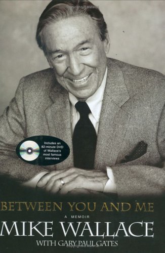 Between You and Me: A Memoir with 82-Minute DVD by Mike Wallace | Goodreads