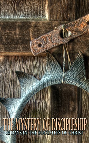 The Mystery of Discipleship: A 91 Day Epic Voyage as a Disciple by ...