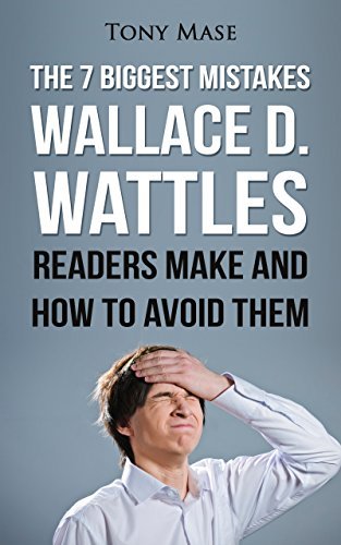 The 7 Biggest Mistakes Wallace D. Wattles Readers Make and How to Avoid ...