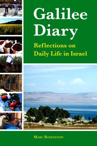 Galilee Diary: Reflections on Daily Life in Israel by Marc Rosenstein ...