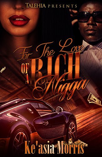 For The Love Of A Rich Nigga by Ke'asia Morris | Goodreads