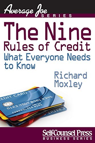 The Nine Rules of Credit: What Everyone Needs to Know by Richard Moxley ...