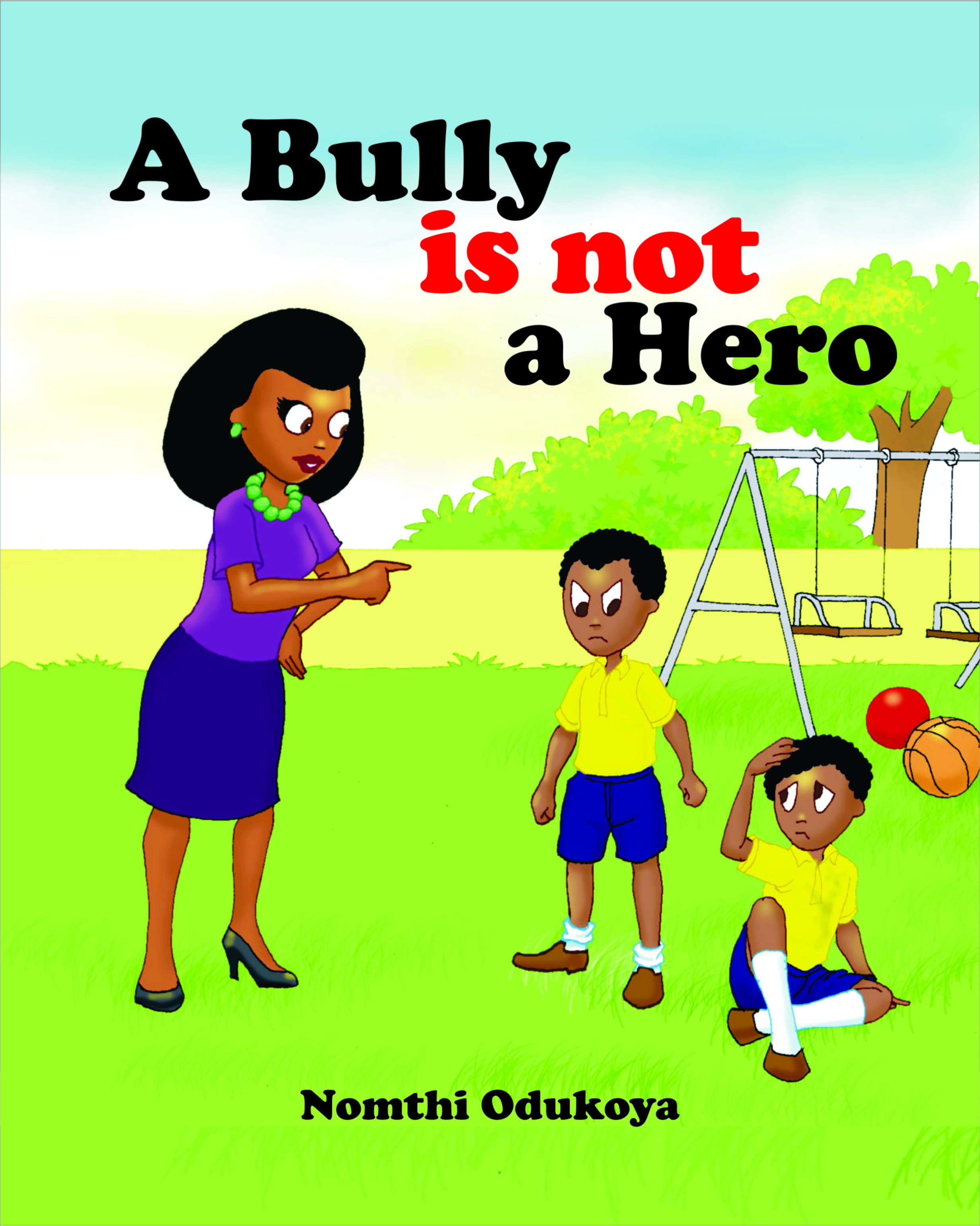 A Bully is not a Hero by Nomthi Odukoya | Goodreads