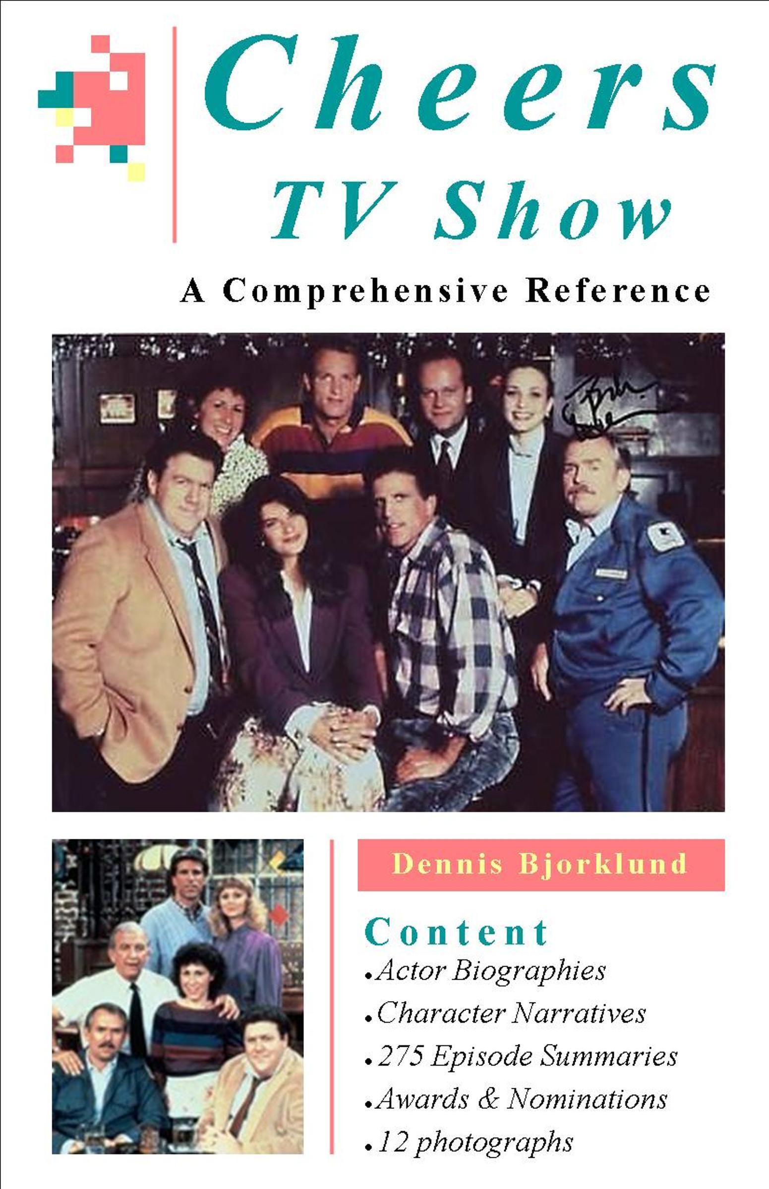 Cheers TV Show: A Comprehensive Reference by Dennis Bjorklund | Goodreads