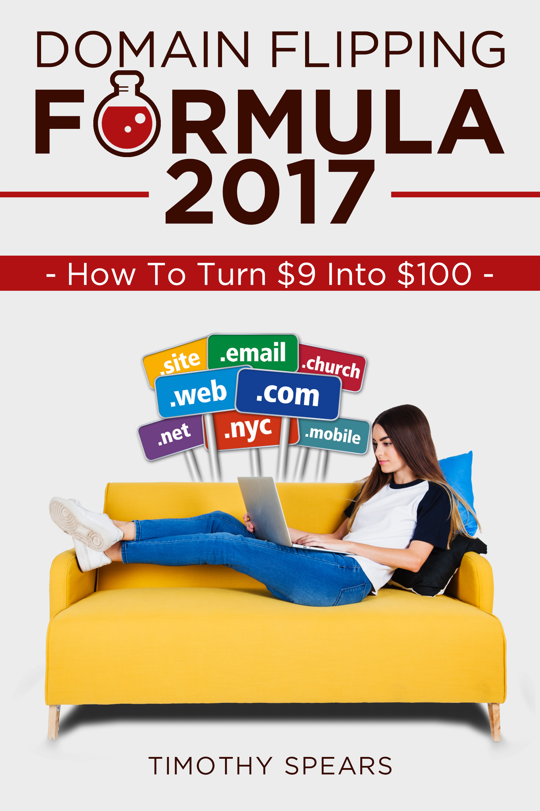Domain Flipping Formula 2017 by Timothy Spears | Goodreads