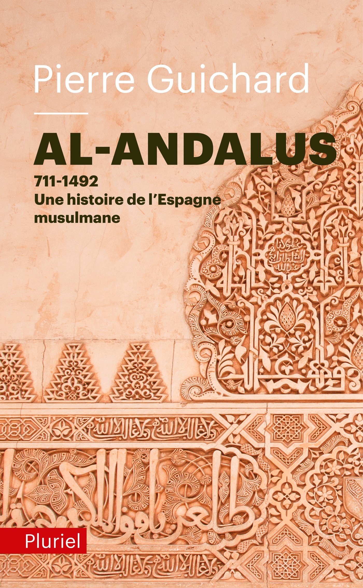 Al-Andalus: 711-1492 : une histoire de l'Espagne Musulmane by Pierre ...