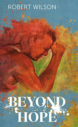 Beyond Hope by Robert Wilson | Goodreads