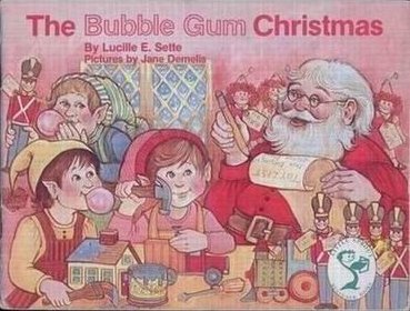 The Bubble Gum Christmas by Lucille E. Sette | Goodreads