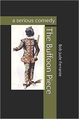 The Buffoon Piece by Bob Jude Ferrante | Goodreads