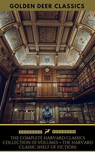 The Complete Harvard Classics Collection by Charles William Eliot ...