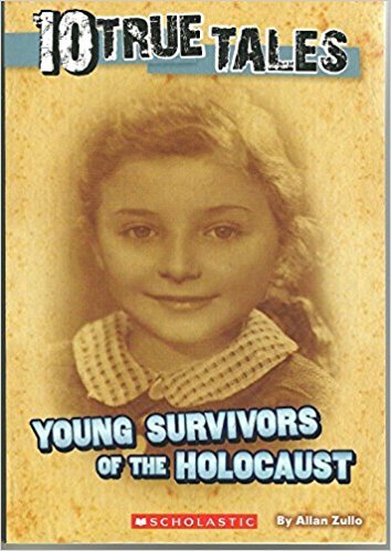 Young Survivors of the Holocaust (10 True Tales) by Allan Zullo | Goodreads
