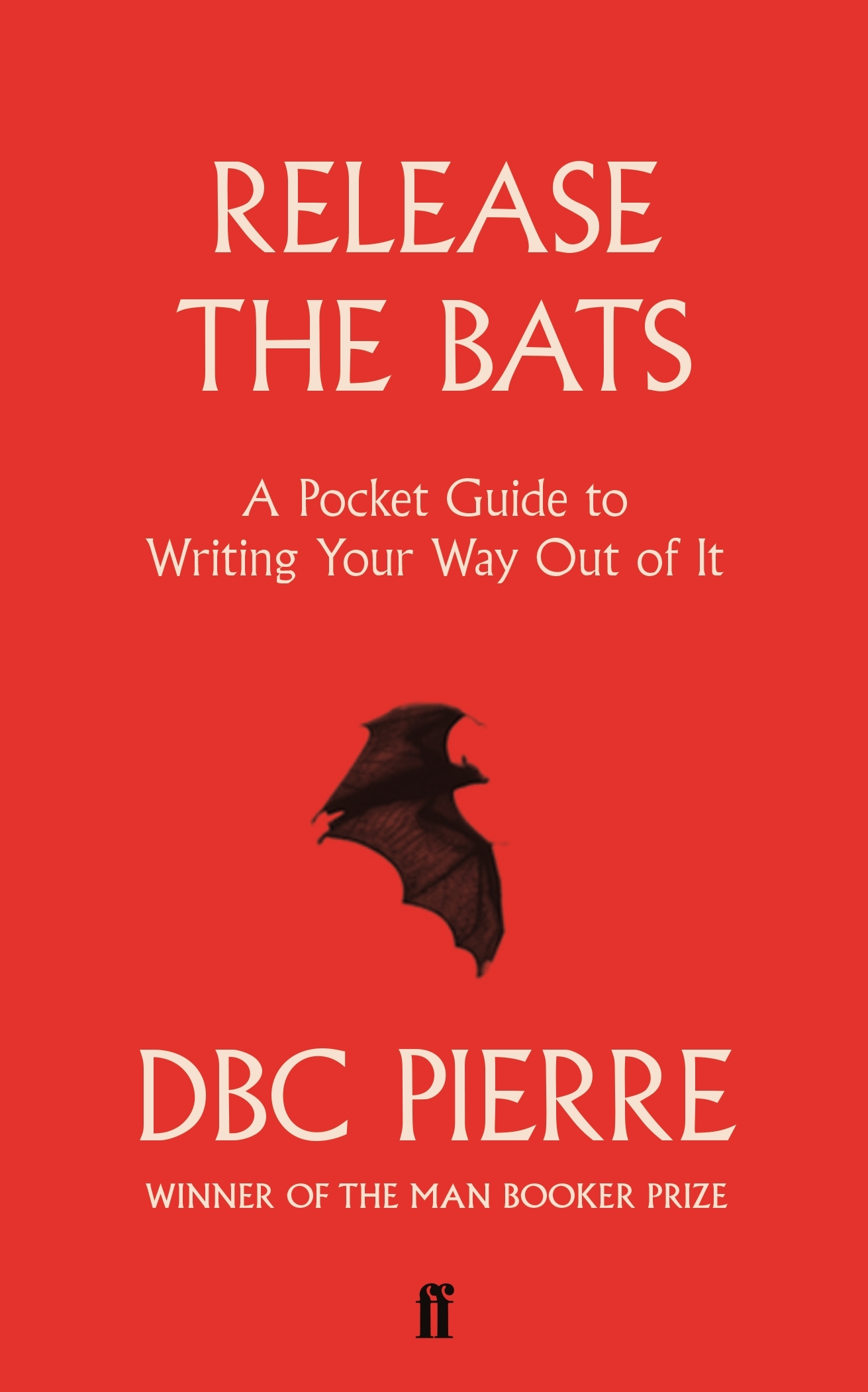 Release the Bats by D.B.C. Pierre | Goodreads
