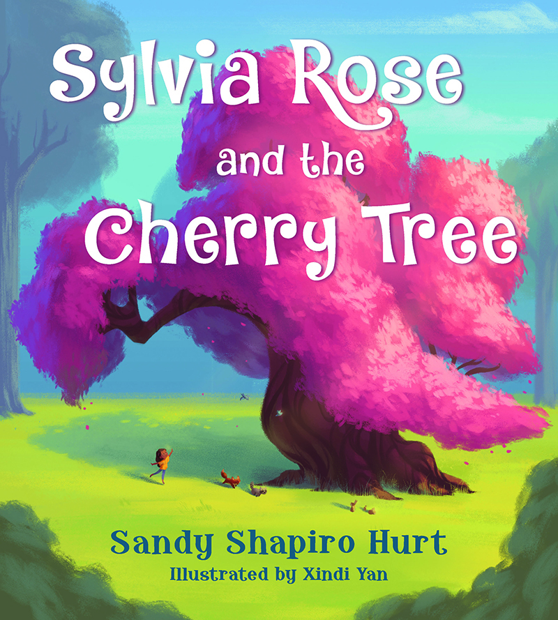 Sylvia Rose and the Cherry Tree by Sandy Shapiro-Hurt | Goodreads