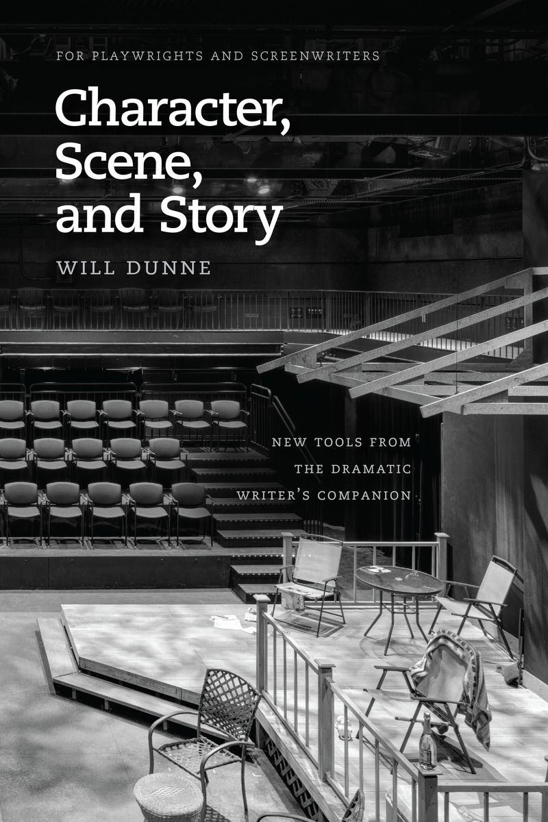 Character, Scene, and Story: New Tools from the Dramatic Writer's ...