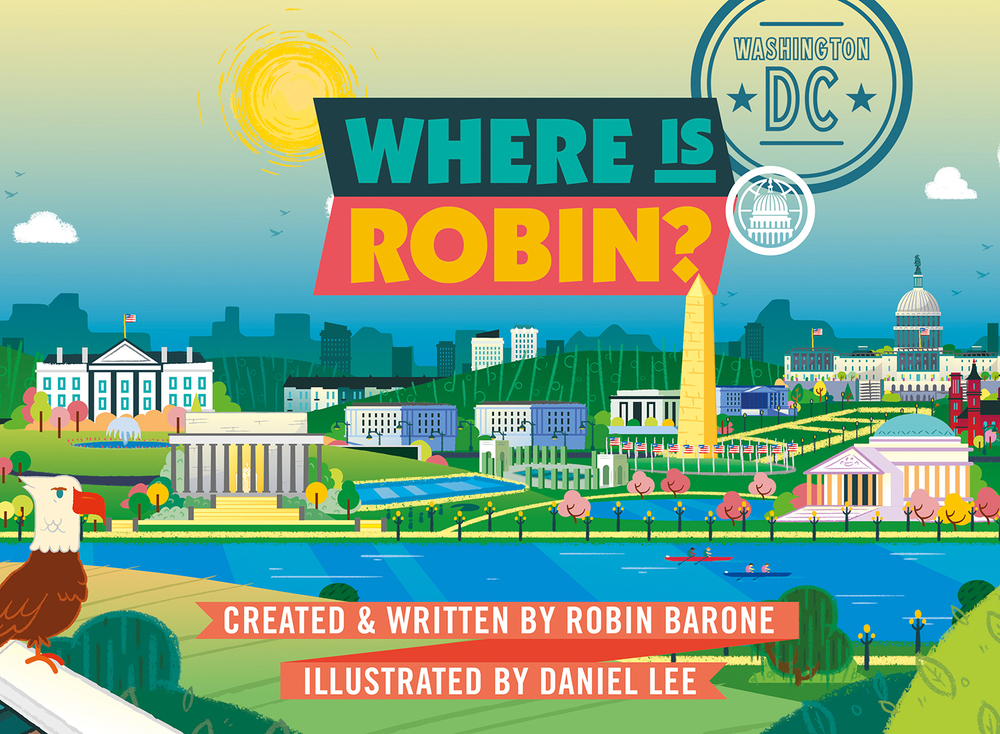 Where Is Robin? Washington, DC by Daniel Lee | Goodreads