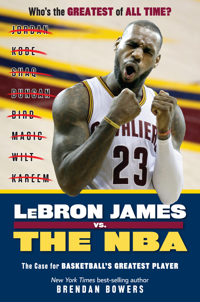 LeBron James vs. the NBA: The Case for the NBA's Greatest Player by ...