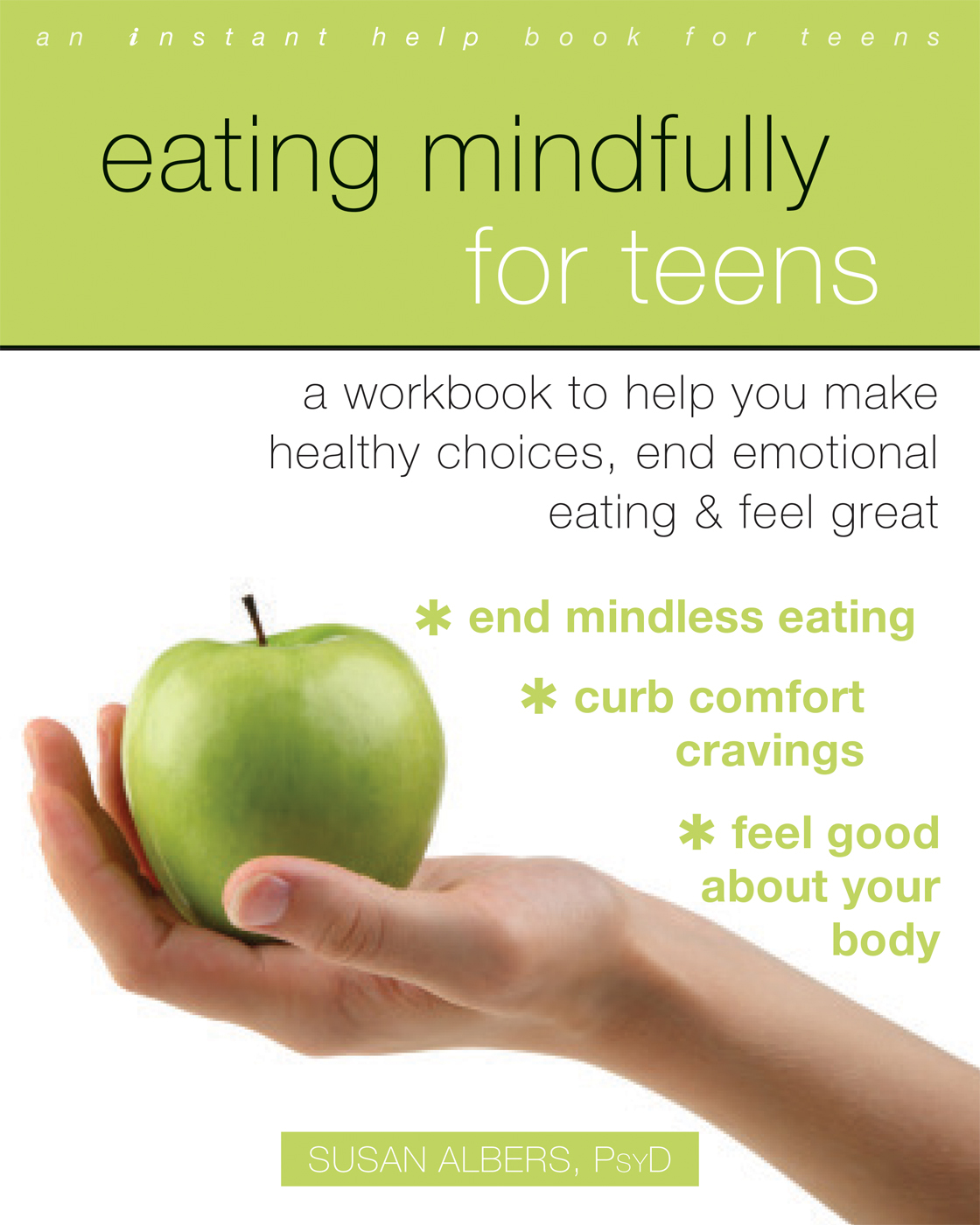 Eating Mindfully for Teens: A Workbook to Help You Make Healthy Choices ...