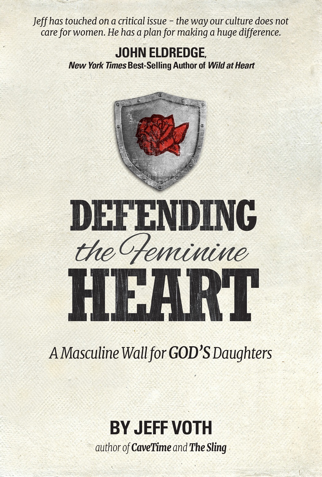 Defending the Feminine Heart: A Masculine Wall for God's Daughters by ...