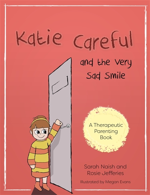 Katie Careful and the Very Sad Smile by Sarah Naish | Goodreads
