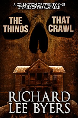 The Things That Crawl by Richard Lee Byers | Goodreads