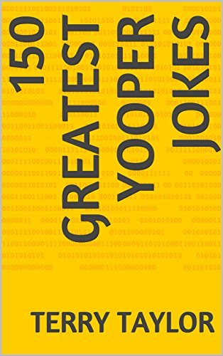 150 Greatest Yooper Jokes by Terry Taylor | Goodreads