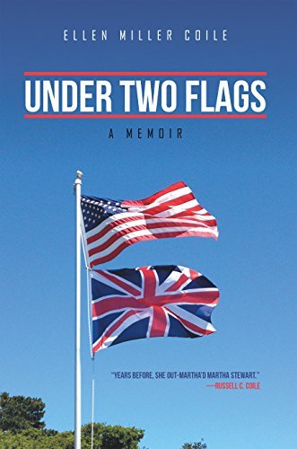 Under Two Flags: A Memoir by Ellen Miller Coile | Goodreads