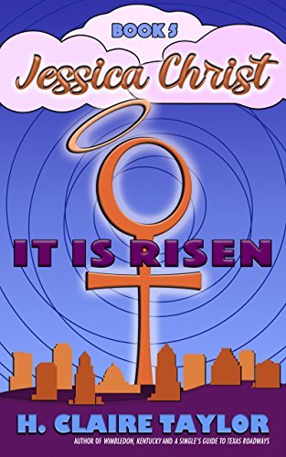 It is Risen (Jessica Christ #5) by H. Claire Taylor | Goodreads