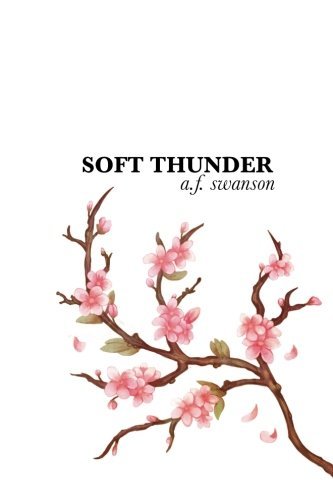 Soft Thunder by A.F. Swanson | Goodreads