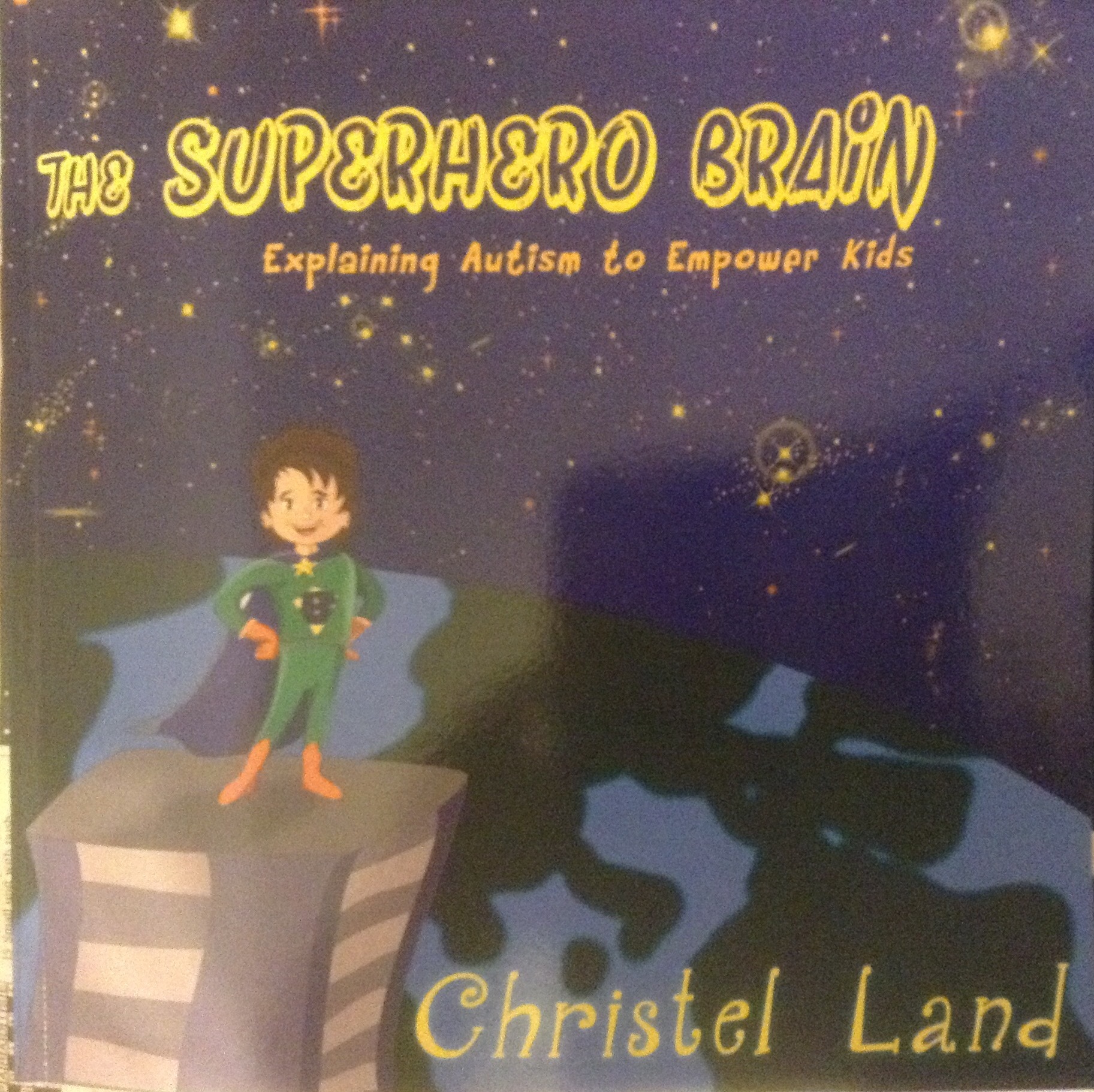 The Superhero Brain: Explaining autism to empower kids by Christel Land ...
