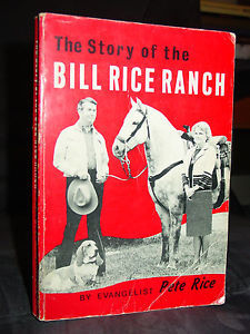 The Story of the Bill Rice Ranch by Pete Rice | Goodreads