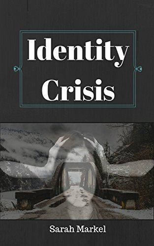 Identity Crisis by Sarah Markel | Goodreads