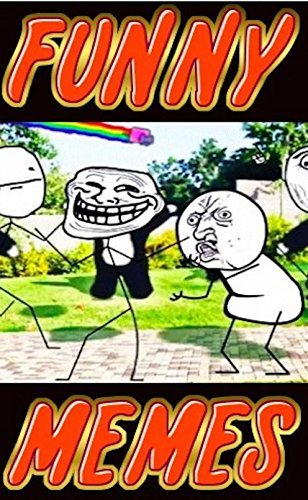 Memes: Ultimate Memes - A Big Bunch Of Funny Memes To Enjoy With Your ...