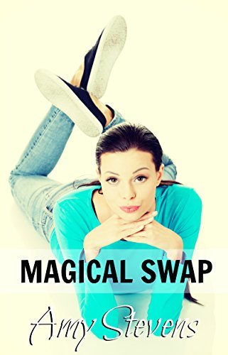 MAGICAL SWAP: (Transformation, Gender Swap) by Amy Stevens | Goodreads