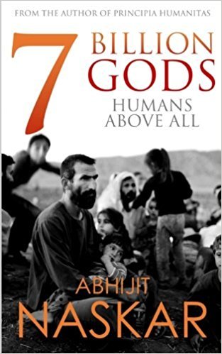 7 Billion Gods: Humans Above All by Abhijit Naskar | Goodreads