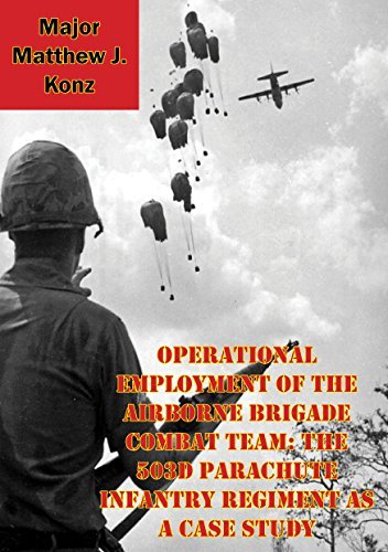 Operational Employment Of The Airborne Brigade Combat Team: The 503d Parachute Infantry Regiment ...