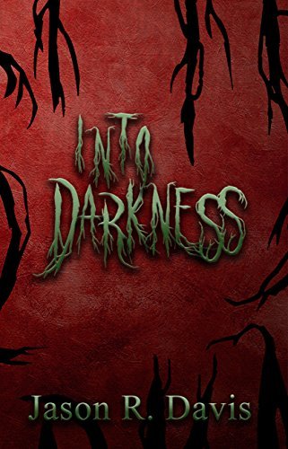 Into Darkness by Jason R. Davis | Goodreads
